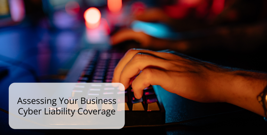 Assessing Your Business Cyber Liability Coverage - General Agency Company
